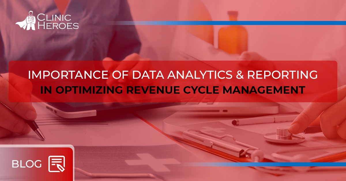 Importance of Data Analytics and Reporting in Optimizing Revenue Cycle ...
